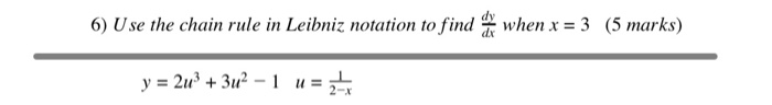 Solved 6) Use the chain rule in Leibniz notation to find | Chegg.com
