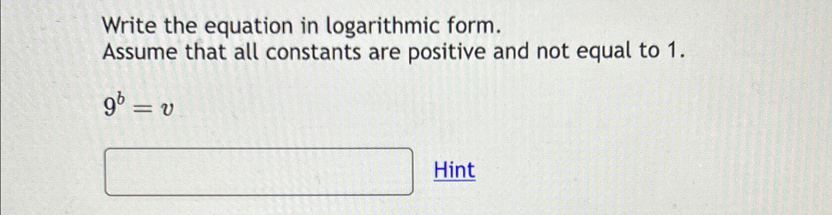 Solved Write the equation in logarithmic form. Assume that | Chegg.com