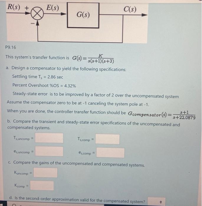 Solved R(S) + E(S) C(s) G(s) P9.16 This system's transfer | Chegg.com