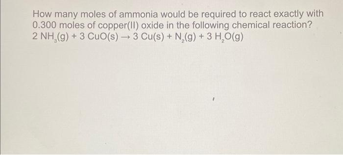 Solved How many moles of ammonia would be required to react | Chegg.com