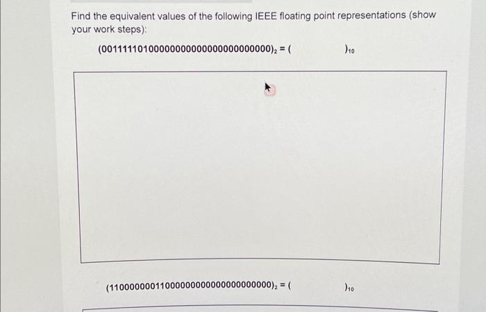 Solved Find the equivalent values of the following IEEE | Chegg.com