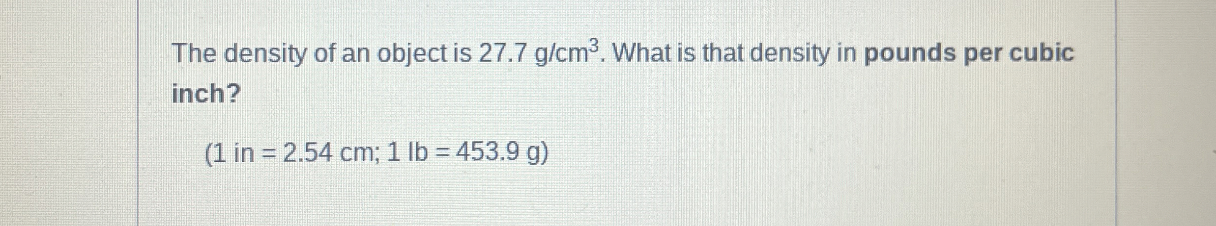 Solved The density of an object is 27.7gcm3. ﻿What is that | Chegg.com