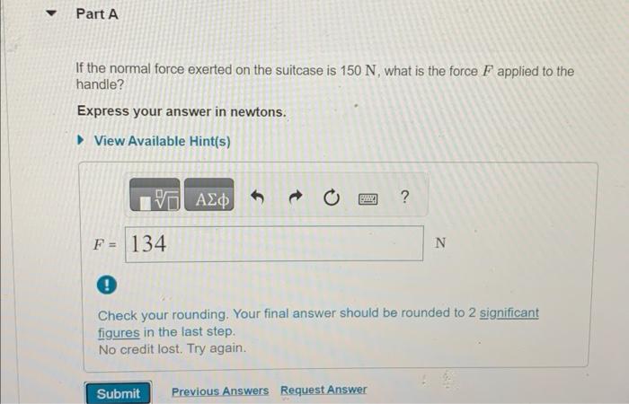 Solved A 20 kg suitcase is being pulled with constant speed | Chegg.com