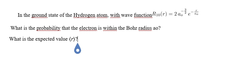 Solved In the ground state of the Hydrogen atom, with wave | Chegg.com