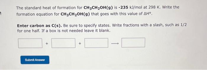 Solved The standard heat of formation for CH3CH2OH(g) is | Chegg.com