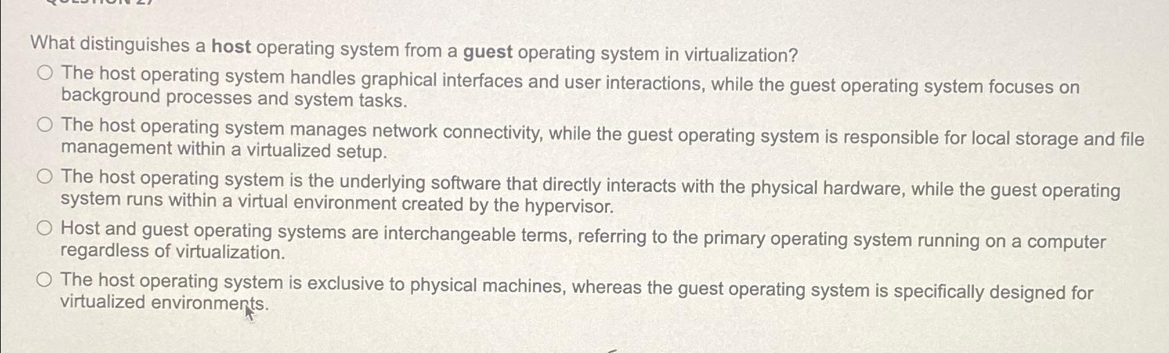 Solved What distinguishes a host operating system from a | Chegg.com