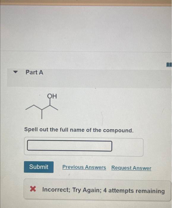 Solved Spell out the full name of the compound. * Incorrect; | Chegg.com