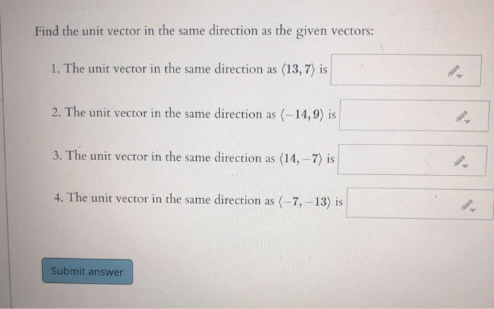 Solved Find the unit vector in the same direction as the | Chegg.com