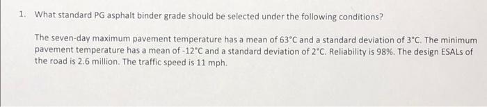 Solved 1. What standard PG asphalt binder grade should be | Chegg.com