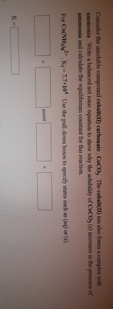 Solved Consider the insoluble compound cobalt(II) carbonate | Chegg.com