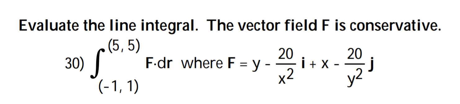 Solved Evaluate the line integral. The vector field F ﻿is | Chegg.com
