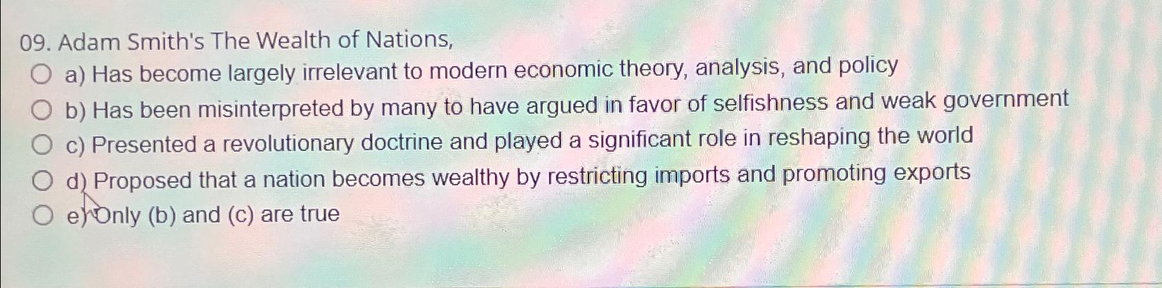 Solved Adam Smith's The Wealth of Nations,a) ﻿Has become | Chegg.com