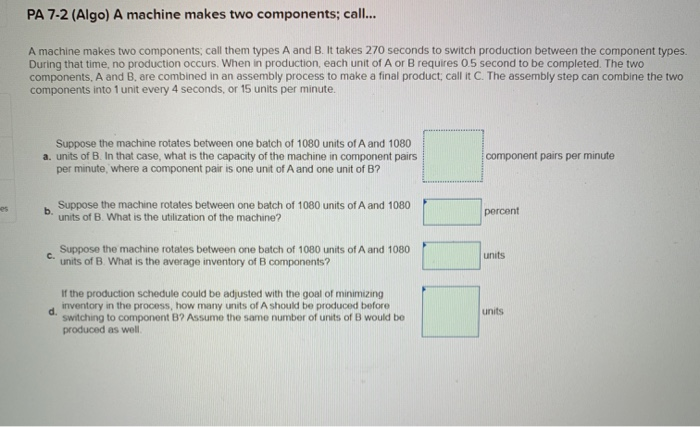Solved PA 7-2 (Algo) A machine makes two components; call... | Chegg.com
