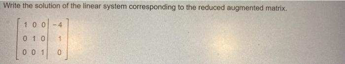 Solved Write the solution of the linear system corresponding | Chegg.com