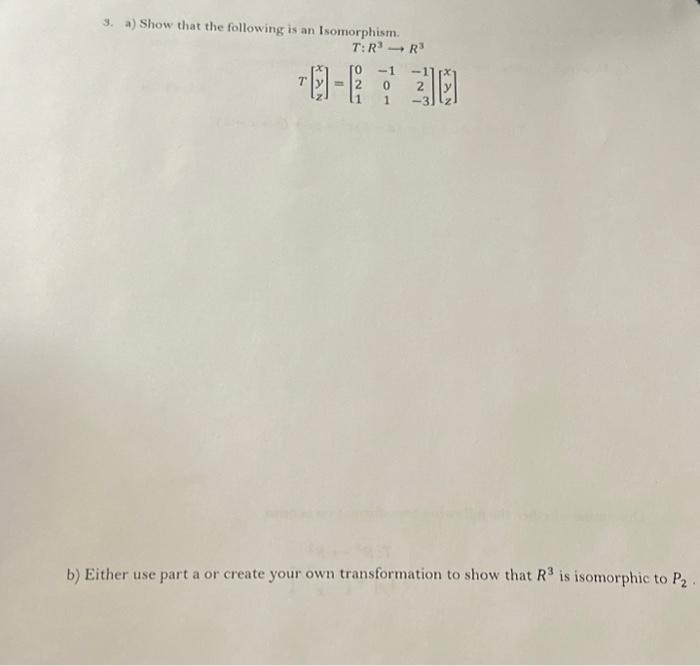 Solved 3. a) Show that the following is an Isomorphism. | Chegg.com