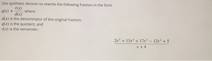Solved Use synthetic division to rewrite the following | Chegg.com