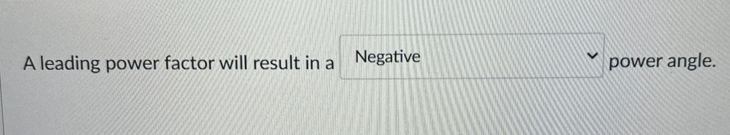 Solved A leading power factor will result in a Negative | Chegg.com