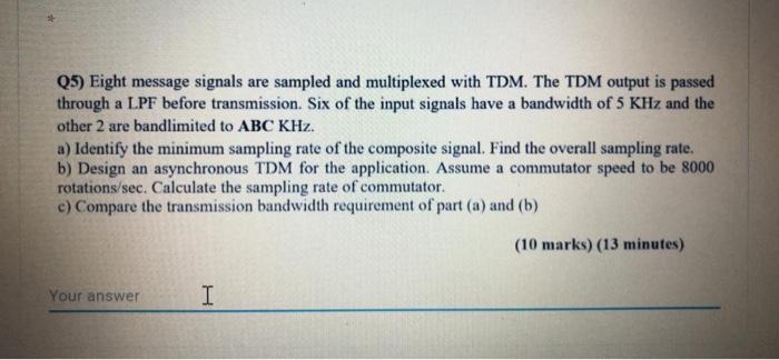 Q5) Eight message signals are sampled and multiplexed | Chegg.com
