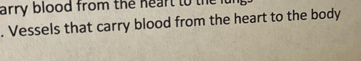 Solved Vessels that carry blood from the heart to the body | Chegg.com