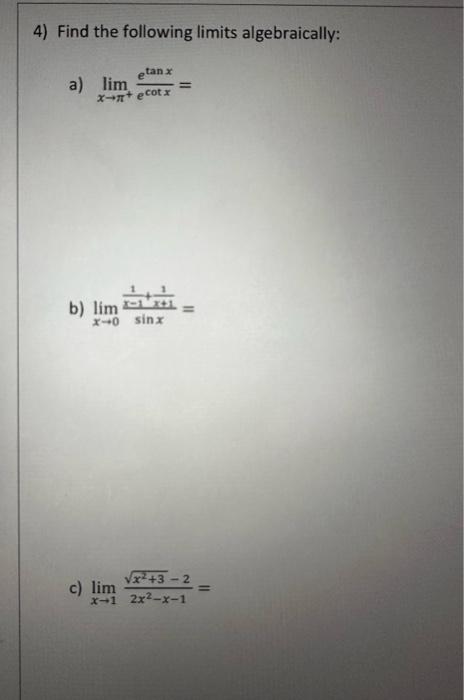 Solved 4) Find the following limits algebraically: a) | Chegg.com