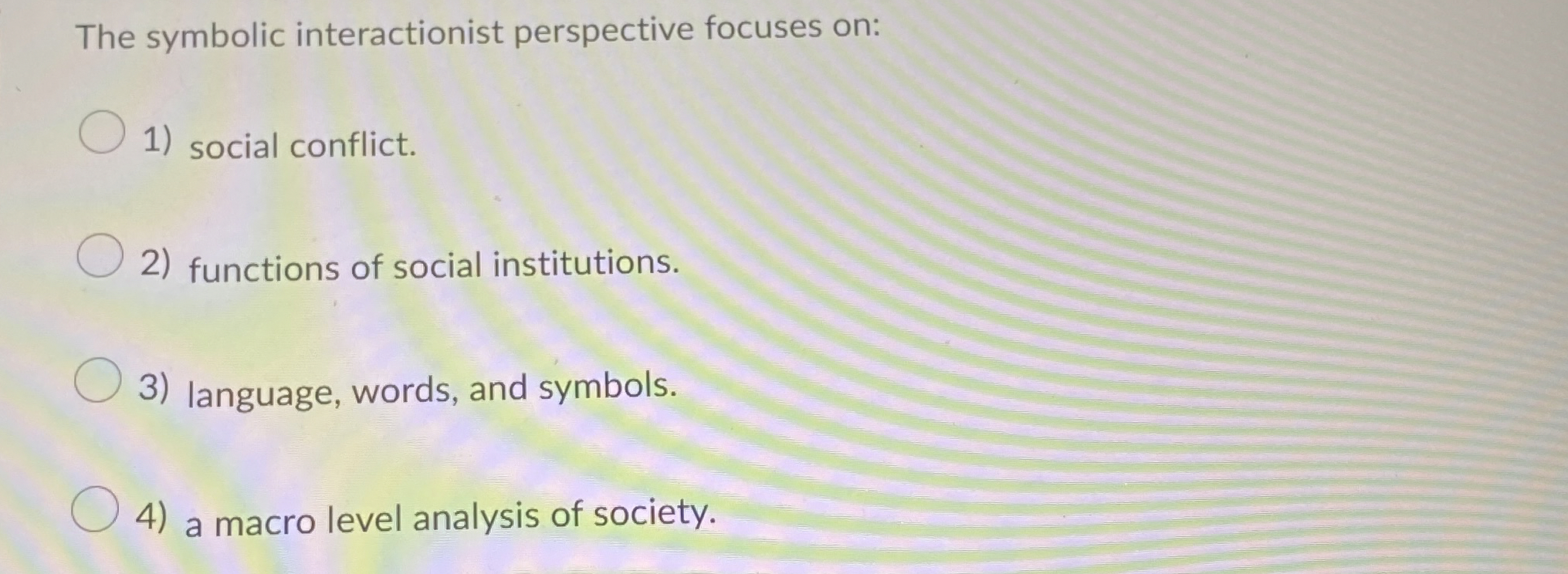 Solved The symbolic interactionist perspective focuses | Chegg.com