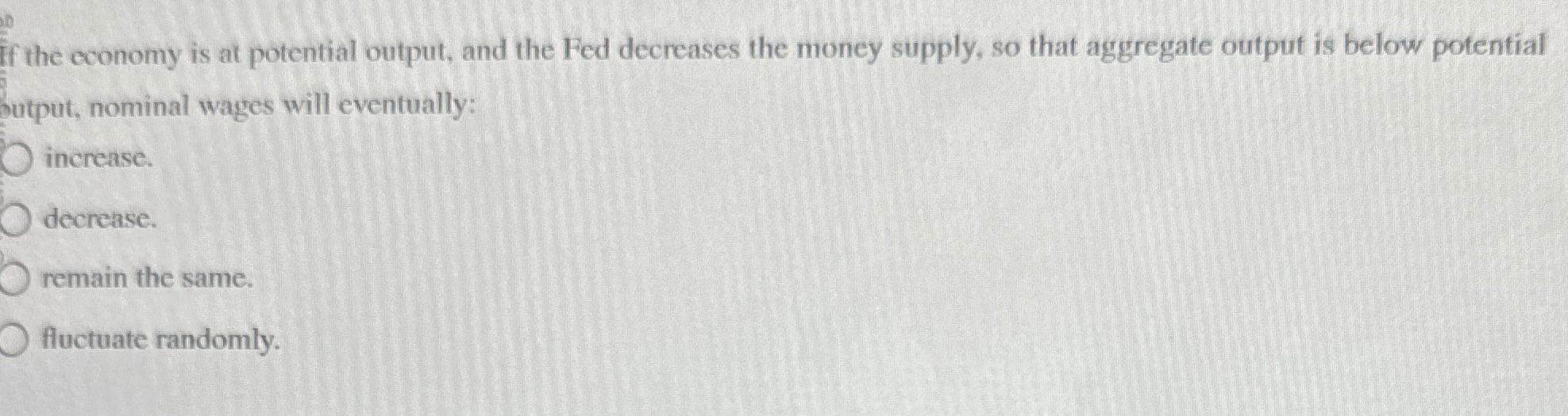 Solved the economy is at potential output, and the Fed | Chegg.com