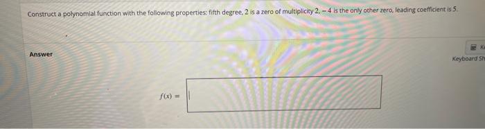 Solved Construct a polynomial function with the following | Chegg.com