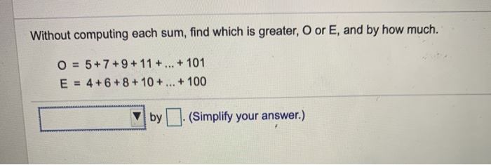 Solved Without computing each sum, find which is greater, | Chegg.com