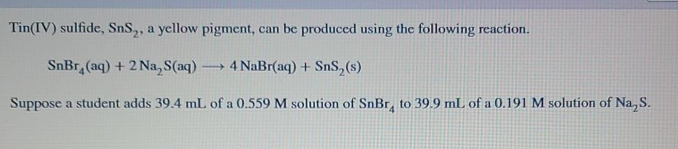 Solved Tin(IV) sulfide, Sns, a yellow pigment, can be | Chegg.com