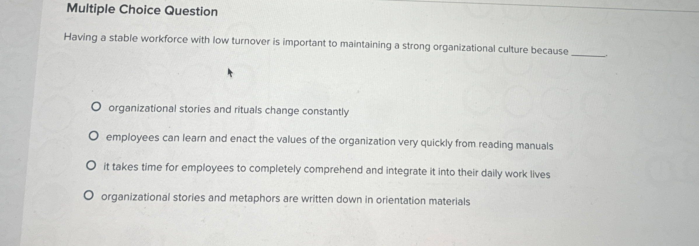 Solved Multiple Choice QuestionHaving a stable workforce | Chegg.com