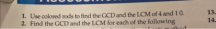 Solved 1. Use colored rods to find the GCD and the LCM of 4 | Chegg.com