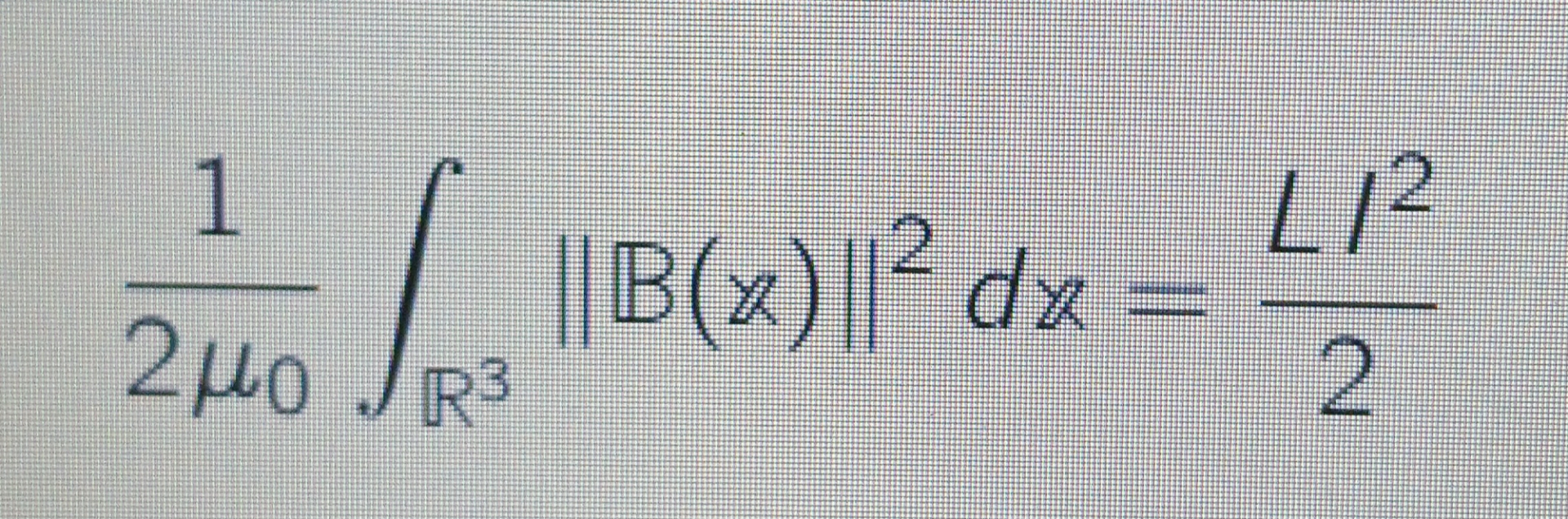 Solved 12μ0∫R3﻿||B(x)||2dx=Ll22Let B : D of R^3 ﻿to R^3 ﻿the | Chegg.com
