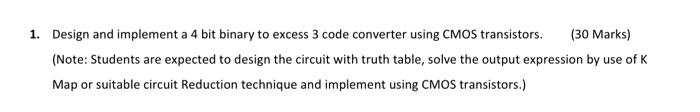 Solved 1. Design and implement a 4 bit binary to excess 3 | Chegg.com