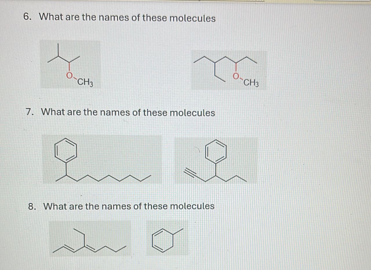 Solved 6. ﻿What are the names of these molecules 7. ﻿What | Chegg.com