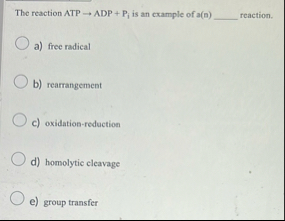 Solved The reaction ATP → ﻿ADP Pi ﻿is an example of a(n) | Chegg.com