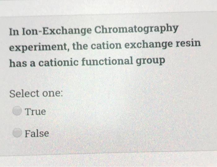 Solved In Ion-Exchange Chromatography experiment, the cation | Chegg.com