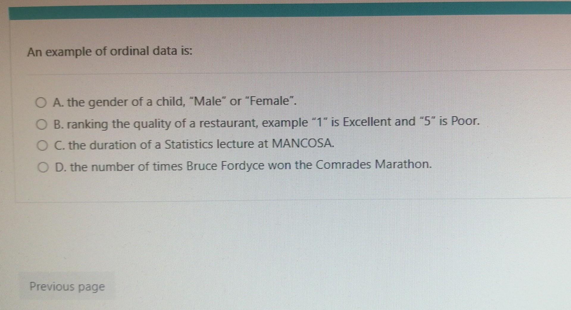 Solved An example of ordinal data is: A. the gender of a | Chegg.com