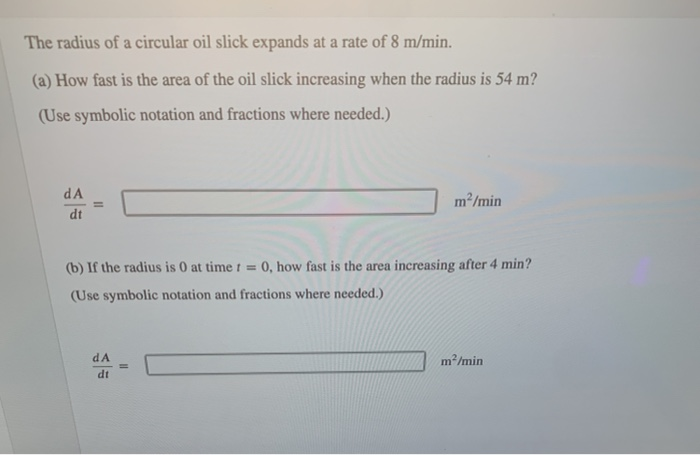 Solved The radius of a circular oil slick expands at a rate | Chegg.com