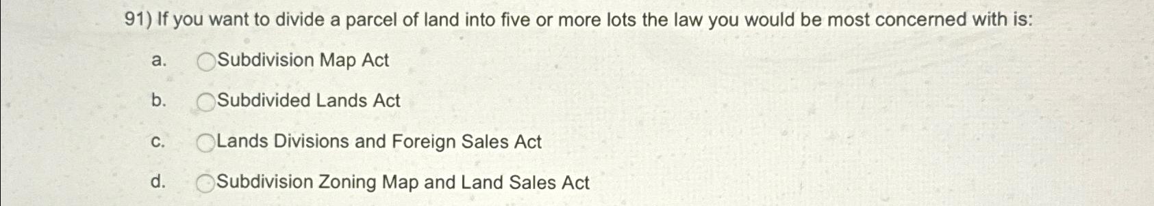 Solved If you want to divide a parcel of land into five or | Chegg.com