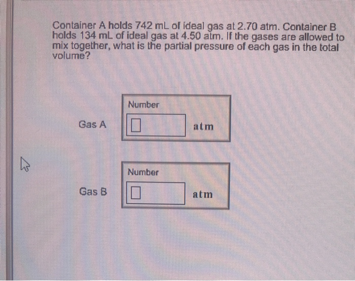 Solved Container A holds 742 mL of Ideal gas at 2.70 atm. | Chegg.com