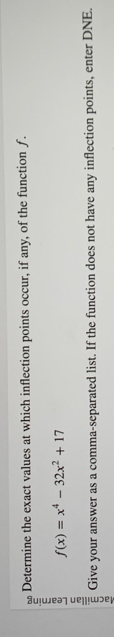 Solved Determine the exact values at which inflection points | Chegg.com