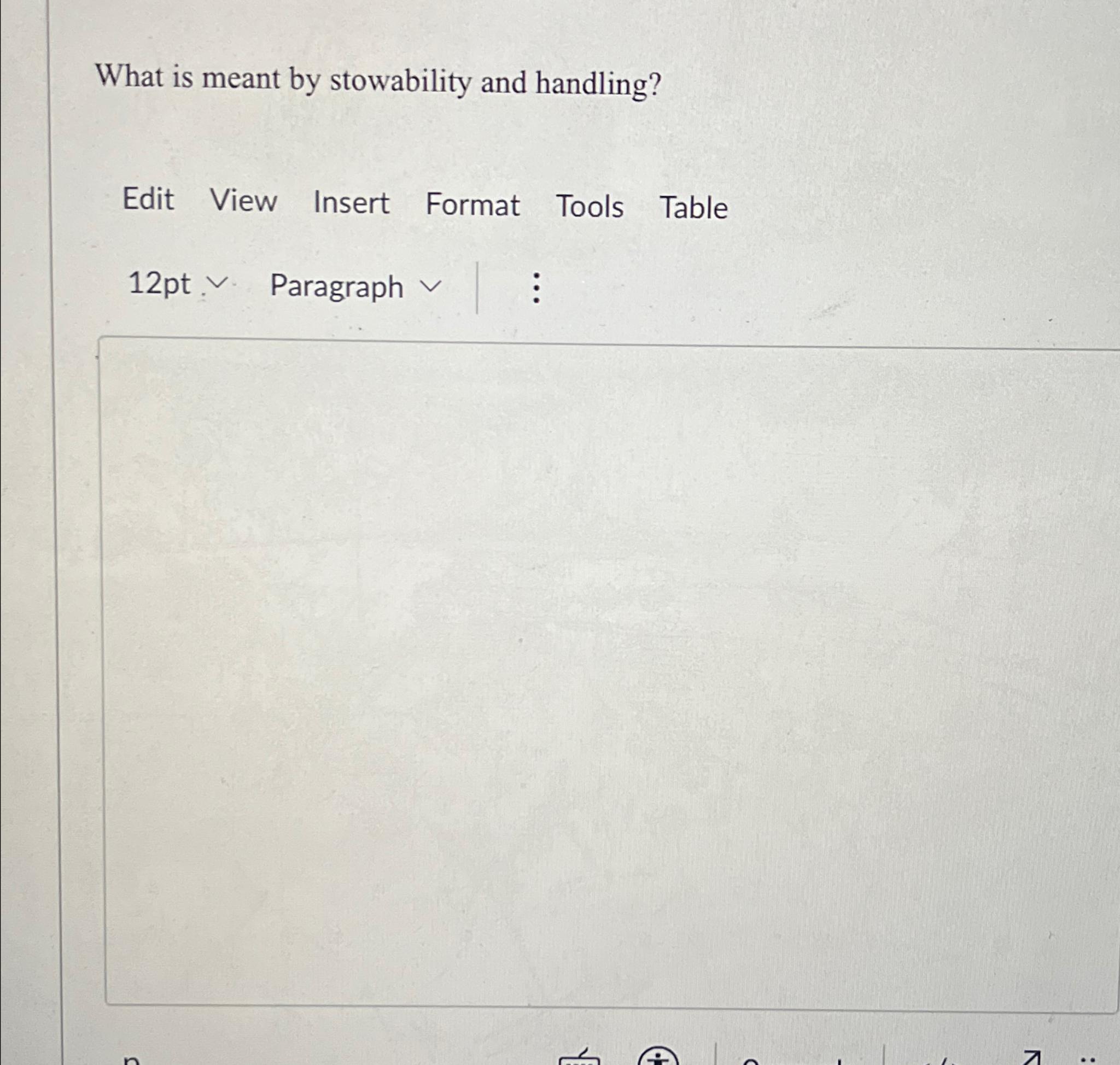 Solved What is meant by stowability and handling?Edit View | Chegg.com