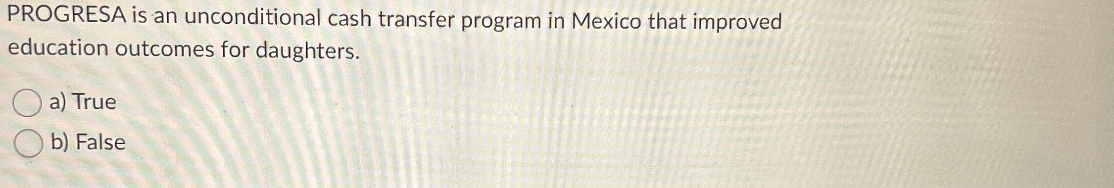 Solved PROGRESA is an unconditional cash transfer program in | Chegg.com