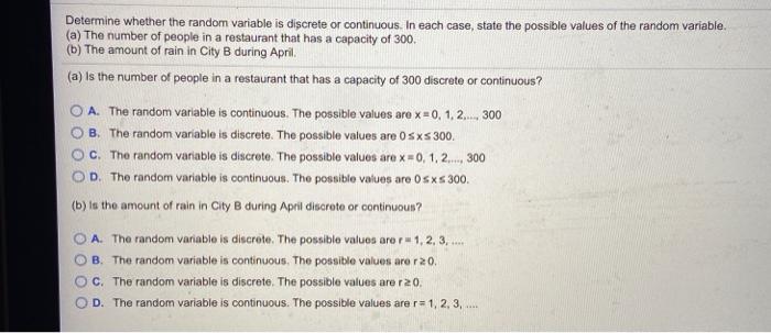 Solved Determine whether the random variable is discrete or | Chegg.com Solved Determine whether the random variable is discrete or | Chegg.com