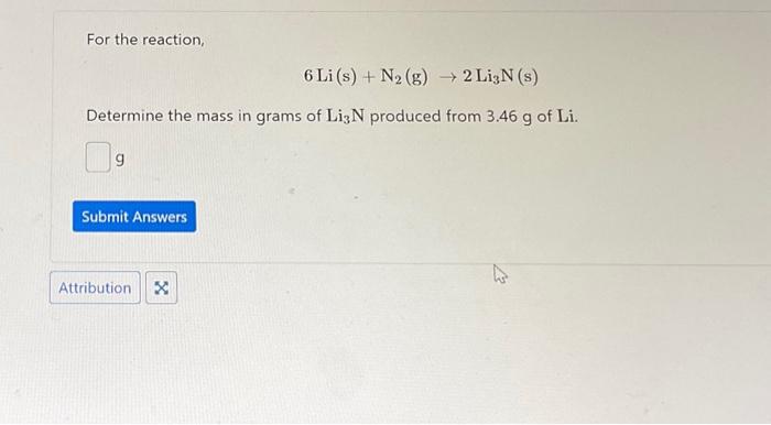 Solved For the reaction, 6Li(s)+N2( g)→2Li3 N( s) Determine | Chegg.com