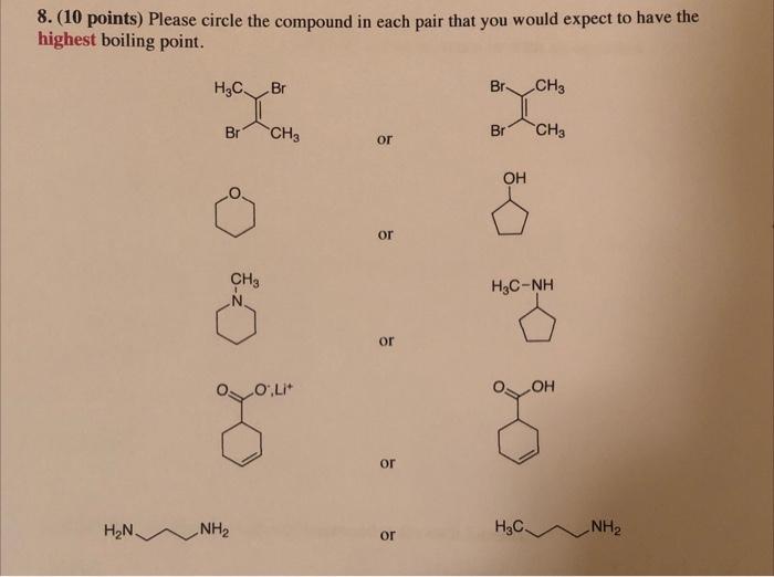 Solved 8. (10 points) Please circle the compound in each | Chegg.com Solved 8. (10 points) Please circle the compound in each | Chegg.com