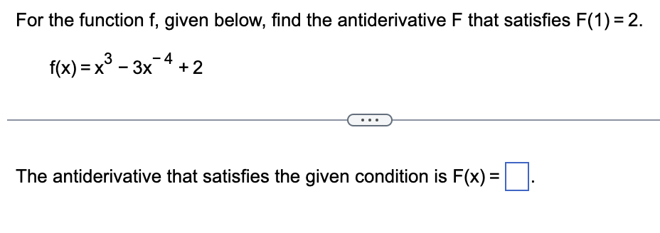 Solved The antiderivative that satisfies the given condition | Chegg.com