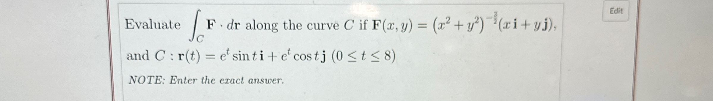 Solved Evaluate ∫C﻿F*dr ﻿along the curve C ﻿if | Chegg.com