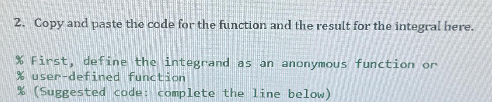Solved Copy and paste the code for the function and the | Chegg.com