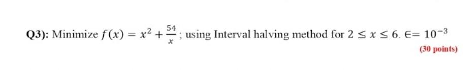 Solved Q3): Minimize f(x) = x² + 54 x² +5+; using Interval | Chegg.com